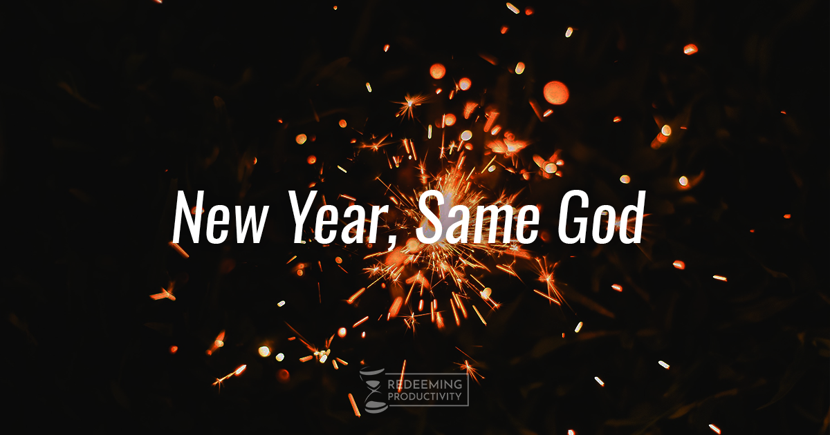 New Year, Same God - Redeeming Productivity
